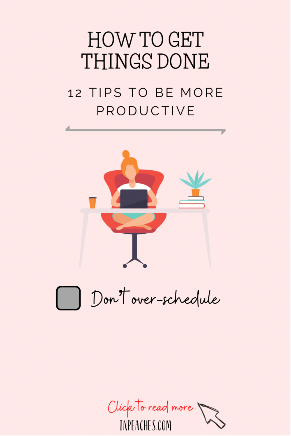 How to get things done — 12 Tips to be more productive - inPeaches