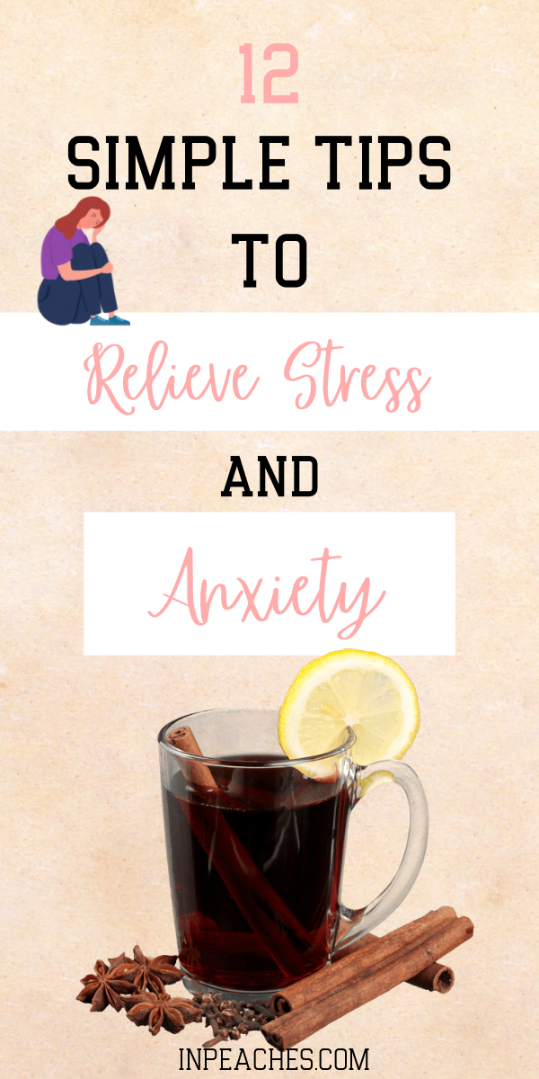 How to calm down - 12 Simple tips to relieve Stress and Anxiety - inPeaches
