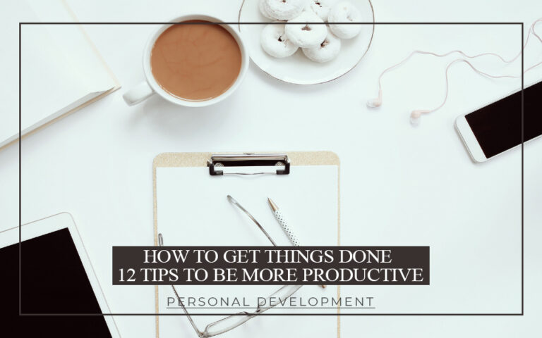 How to get things done — 12 Tips to be more productive - inPeaches